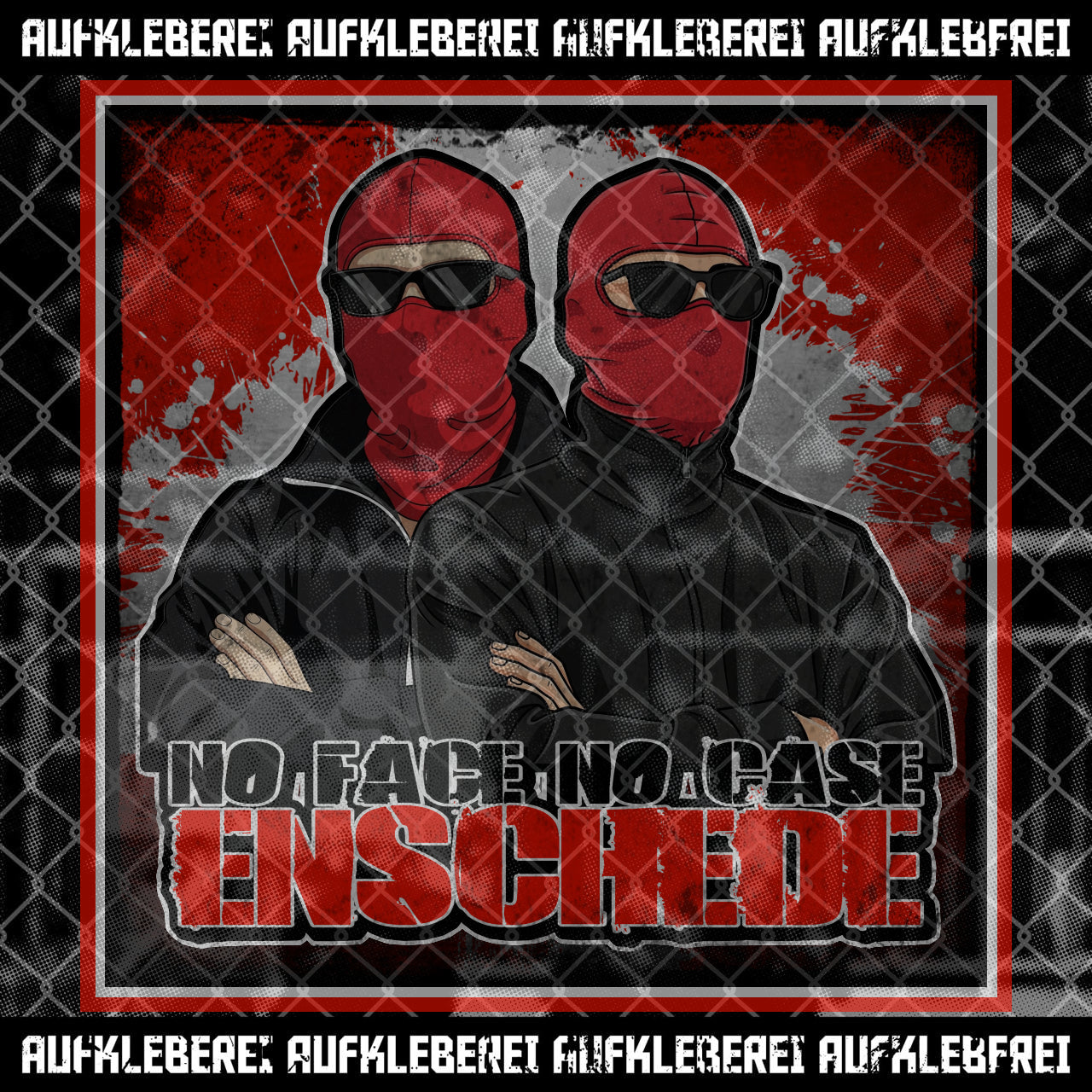 Sticker "No Face No Chase Enschede" – AUFKLEBEREI